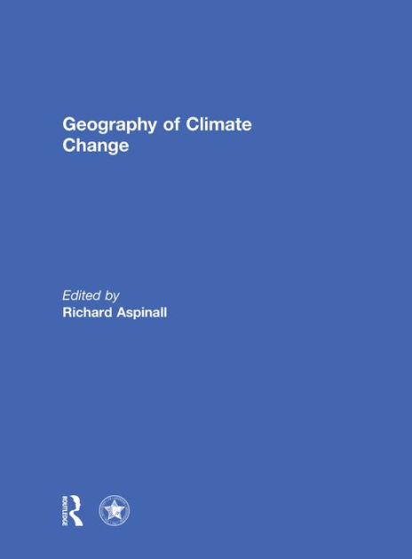 Geography of Climate Change / Edition 1 by Richard Aspinall ...