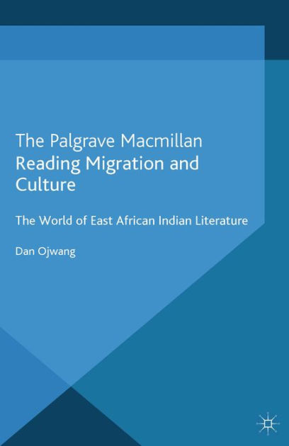 Reading Migration and Culture: The World of East African Indian ...