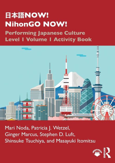 ???NOW! NihonGO NOW!: Performing Japanese Culture - Level 1 Volume 1 Activity Book by Mari Noda ...