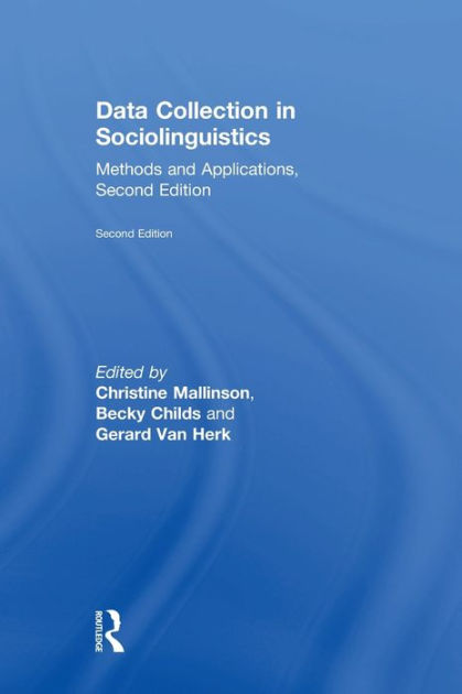 Data Collection In Sociolinguistics Methods And Applications Second