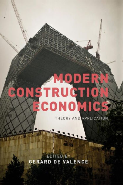 Modern Construction Economics: Theory and Application by Gerard de Valence, Paperback | Barnes ...