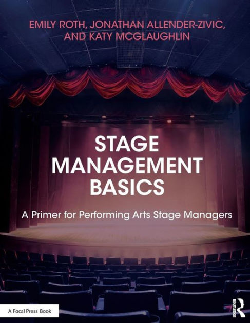 Stage Management Basics: A Primer for Performing Arts Stage Managers ...