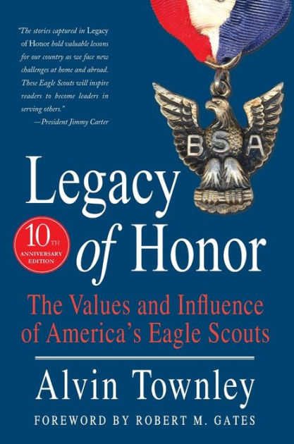 Legacy of Honor: The Values and Influence of America's Eagle Scouts by ...