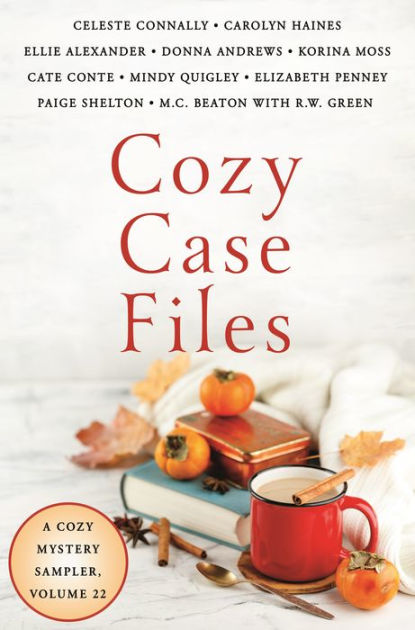 Cozy Case Files, Volume 22: A Cozy Mystery Sampler by Ellie Alexander, Donna Andrews, M. C ...