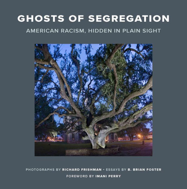 Ghosts of Segregation: American Racism, Hidden in Plain Sight by ...