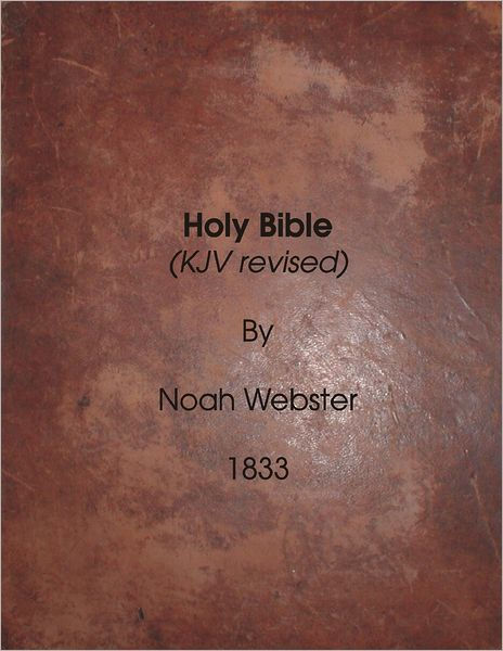 Holy Bible: KJV revised. 1833 by Noah Webster | eBook | Barnes & Noble®