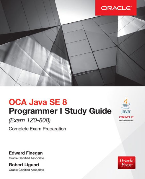 OCA Java SE 8 Programmer I Study Guide (Exam 1Z0-808) / Edition 3 by Robert Liguori, Edward G ...