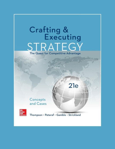 Crafting & Executing Strategy: The Quest for Competitive Advantage ... Crafting & Executing Strategy: The Quest for Competitive Advantage ...