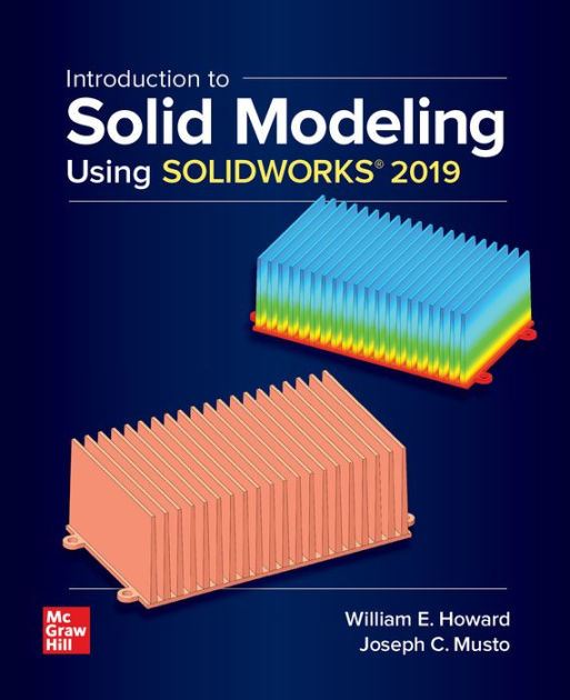 Introduction to Solid Modeling Using SOLIDWORKS 2019 by Joseph Musto, William Howard, Paperback ...