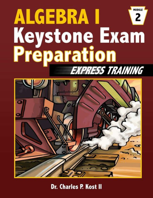 Algebra I Keystone Exam Express Training - Module 2 by Charles P Kost ...