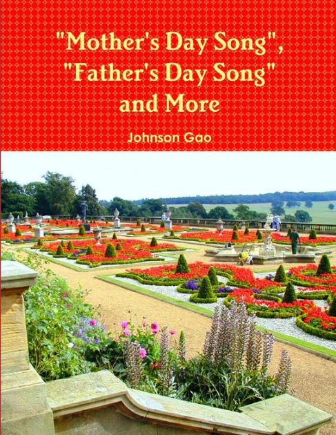 Mother's Day Song, Father's Day Song and More by Johnson Gao, Paperback ...