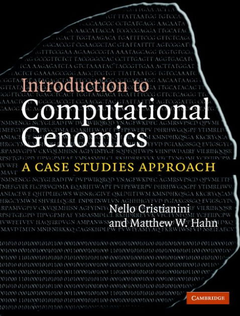 Introduction to Computational Genomics: A Case Studies Approach by Nello Cristianini, Matthew W ...