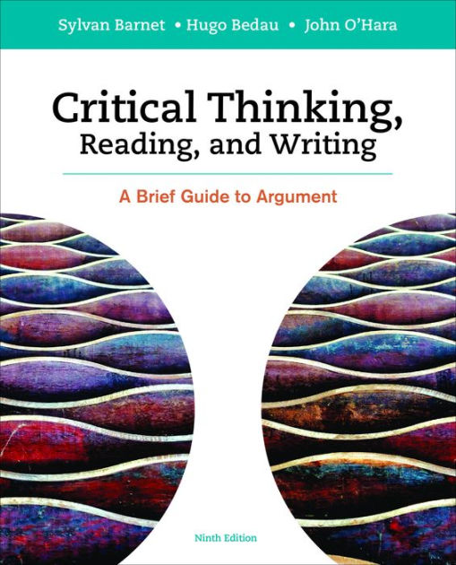 Critical Thinking, Reading and Writing: A Brief Guide to Argument by ...