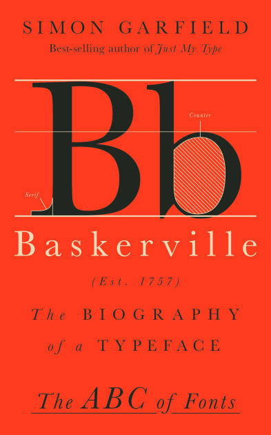 Baskerville: The Biography of a Typeface by Simon Garfield, Hardcover | Barnes & Noble®
