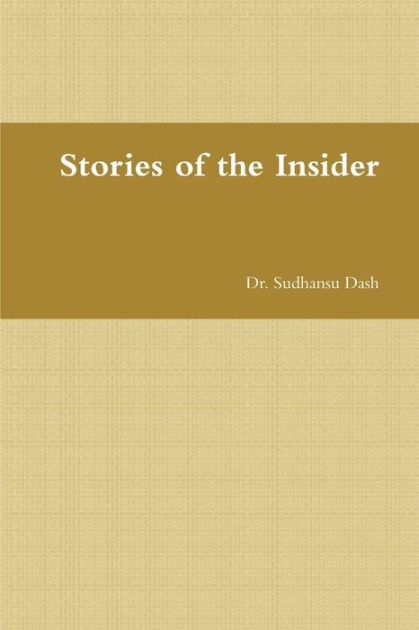 Stories of the Insider by Dr. Sudhansu Dash, Paperback | Barnes & Noble®
