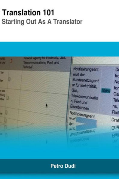 Translation 101: Starting Out As A Translator by Petro Dudi, Paperback | Barnes & Noble®