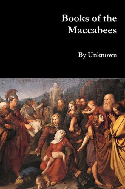 Books of the Maccabees by Unknown, Paperback | Barnes & Noble®