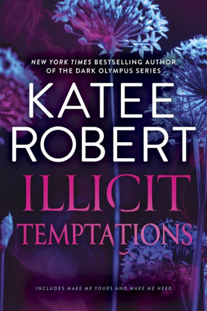 Illicit Temptations by Katee Robert, Paperback | Barnes & Noble®