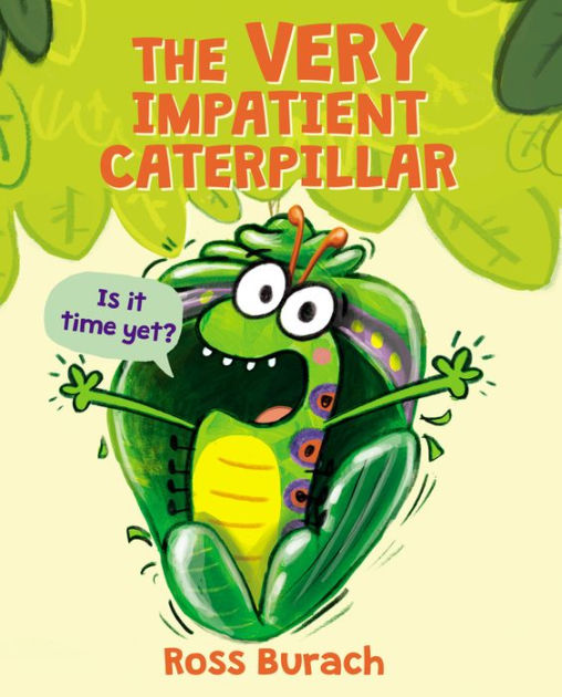 The Very Impatient Caterpillar (A Very Impatient Caterpillar Book) by ...