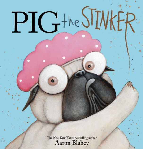 Pig the Stinker (Pig the Pug Series) by Aaron Blabey, Hardcover ...