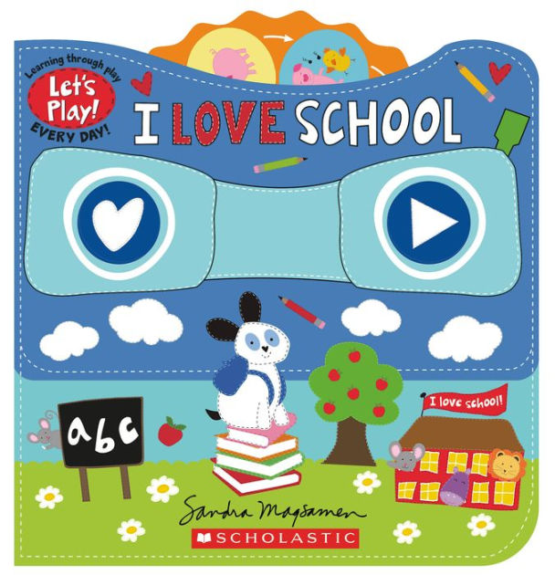 I Love School (A Let's Play! Board Book) by Sandra Magsamen, Board Book ...