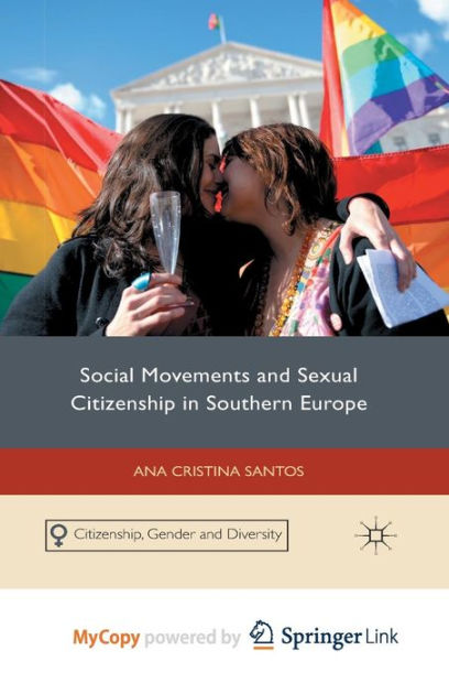 Social Movements And Sexual Citizenship In Southern Europe By A Santos