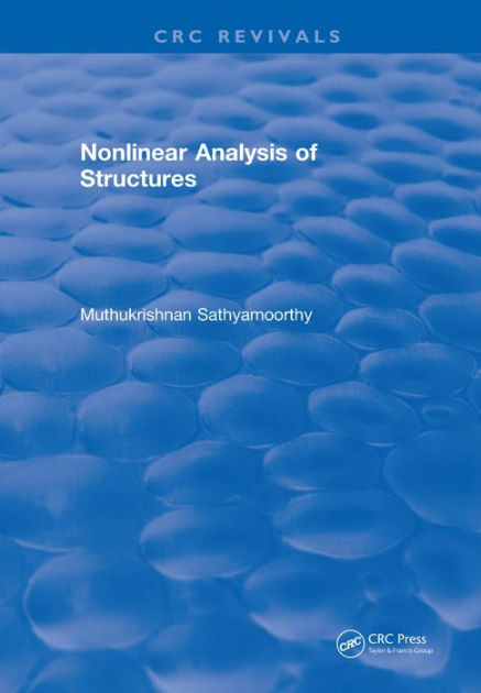 Nonlinear Analysis of Structures (1997) by Muthukrishnan Sathyamoorthy | eBook | Barnes & Noble®