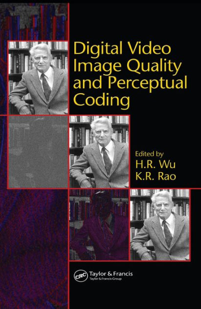 Digital Video Image Quality And Perceptual Coding By H R Wu Ebook Barnes And Noble®