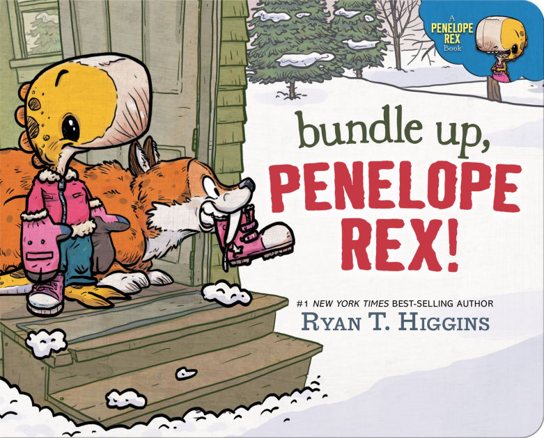 Bundle Up, Penelope Rex! by Ryan T. Higgins, Board Book | Barnes & Noble®