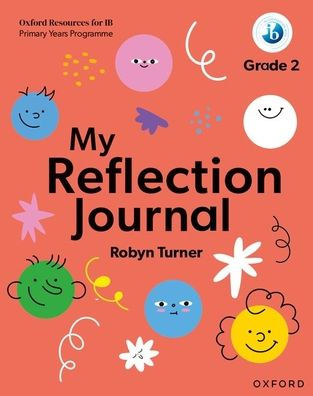 Oxford Resources for IB PYP My Reflection Journal Grade 2 by Robyn Turner, Paperback | Barnes ...