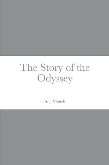The Story of the Odyssey by A. J. Church, Paperback | Barnes & Noble®