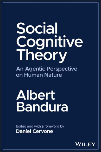 Social Cognitive Theory An Agentic Perspective On Human Nature By social-cognitive-theory-an-agentic-perspective-on-human-nature-by