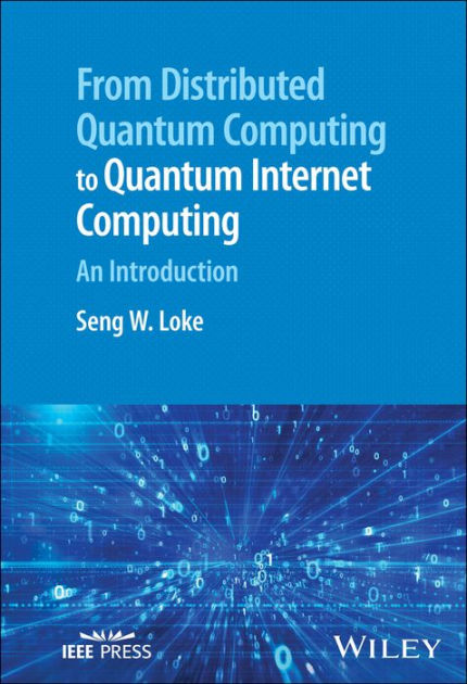 From Distributed Quantum Computing To Quantum Internet Computing An Introduction By Seng W