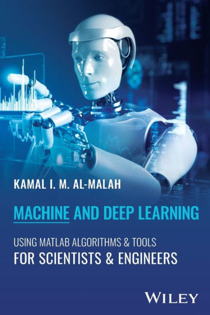 Machine and Deep Learning Using MATLAB: Algorithms and Tools for Scientists and Engineers by ...