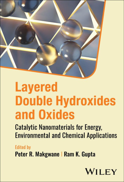Layered Double Hydroxides and Oxides: Catalytic Nanomaterials for Energy, Environmental and ...