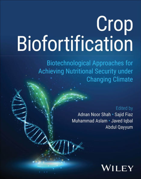 Crop Biofortification: Biotechnological Approaches for Achieving Nutritional Security under ...