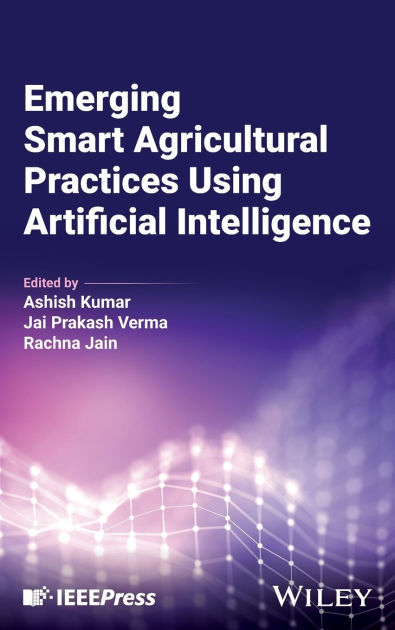 Emerging Smart Agricultural Practices Using Artificial Intelligence by Ashish Kumar, Hardcover ...
