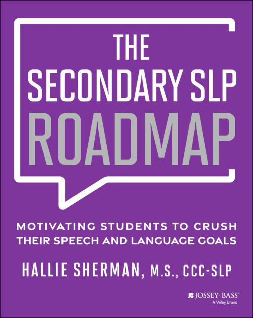 The Secondary SLP Roadmap: Motivating Students to Crush their Speech ...