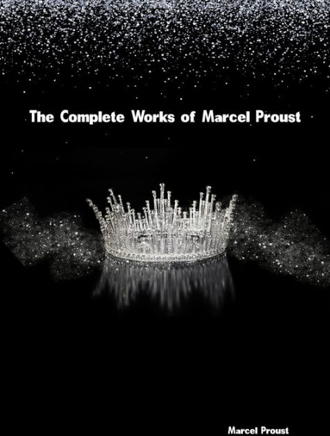 The Complete Works of Marcel Proust by Marcel Proust | eBook | Barnes & Noble®