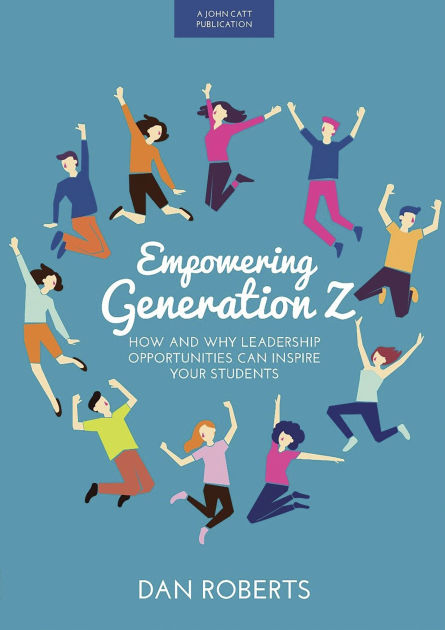 Empowering Generation Z: How and why leadership opportunities can ...