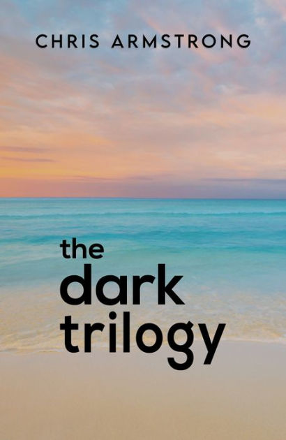 The Dark Trilogy by Chris Armstrong, Paperback | Barnes & Noble®