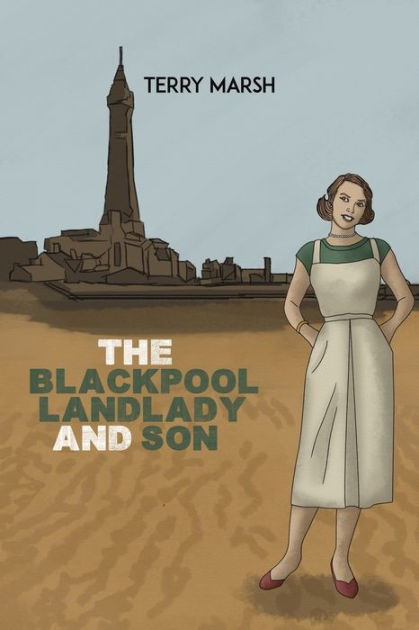 The Blackpool Landlady and Son by Terry Marsh, Paperback | Barnes & Noble®