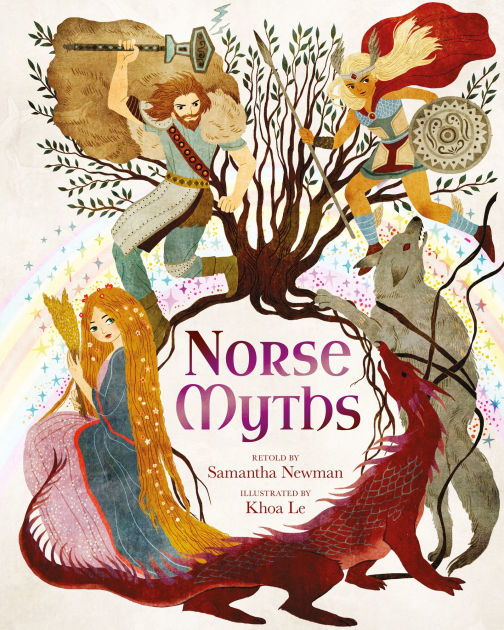 Norse Myths by Samantha Newman, Khoa Le, Hardcover | Barnes & Noble®