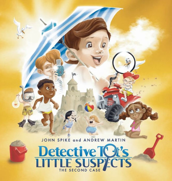 Detective Tot's Little Suspects: The second case by TBD, Hardcover | Barnes & Noble®