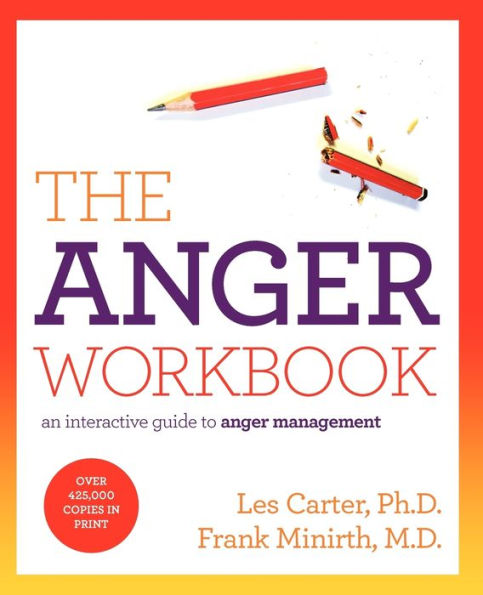 The Anger Workbook: An Interactive Guide to Anger Management by Les ...