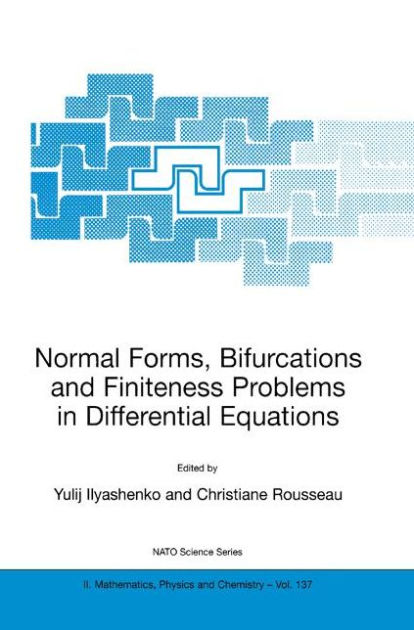 Normal Forms, Bifurcations and Finiteness Problems in Differential Equations by Yulij Ilyashenko ...