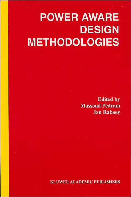 Power Aware Design Methodologies by Massoud Pedram, Jan M. Rabaey, Hardcover | Barnes & Noble®