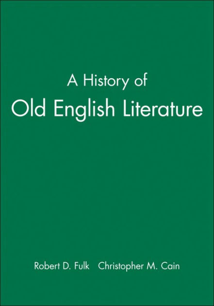 A History Of Old English Literature Edition 1 By Robert D Fulk a-history-of-old-english-literature-edition-1-by-robert-d-fulk