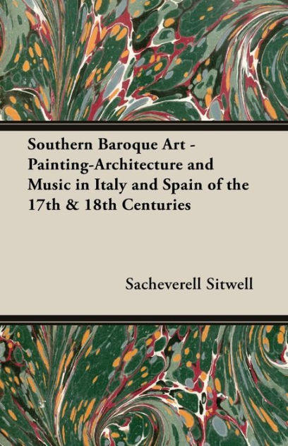 Southern Baroque Art - Painting-Architecture and Music in Italy and ...