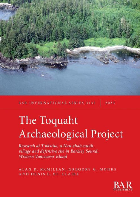 The Toquaht Archaeological Project: Research at T'ukw'aa, a Nuu-chah ...